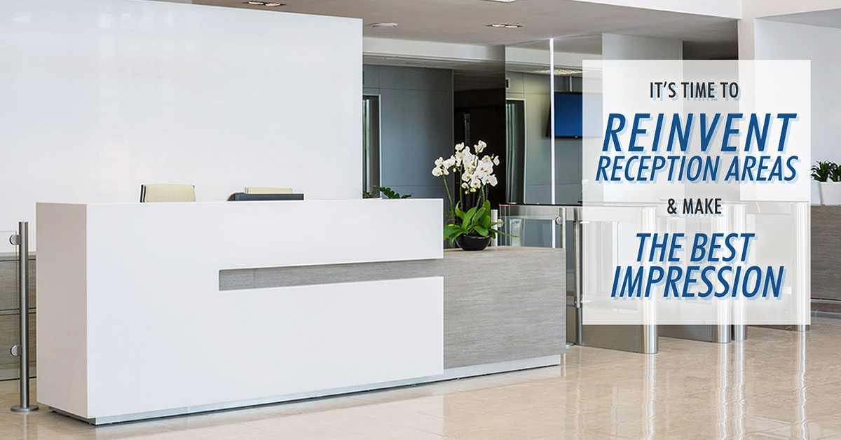 It’s Time To Reinvent Reception Areas & Make The Best Impression ...