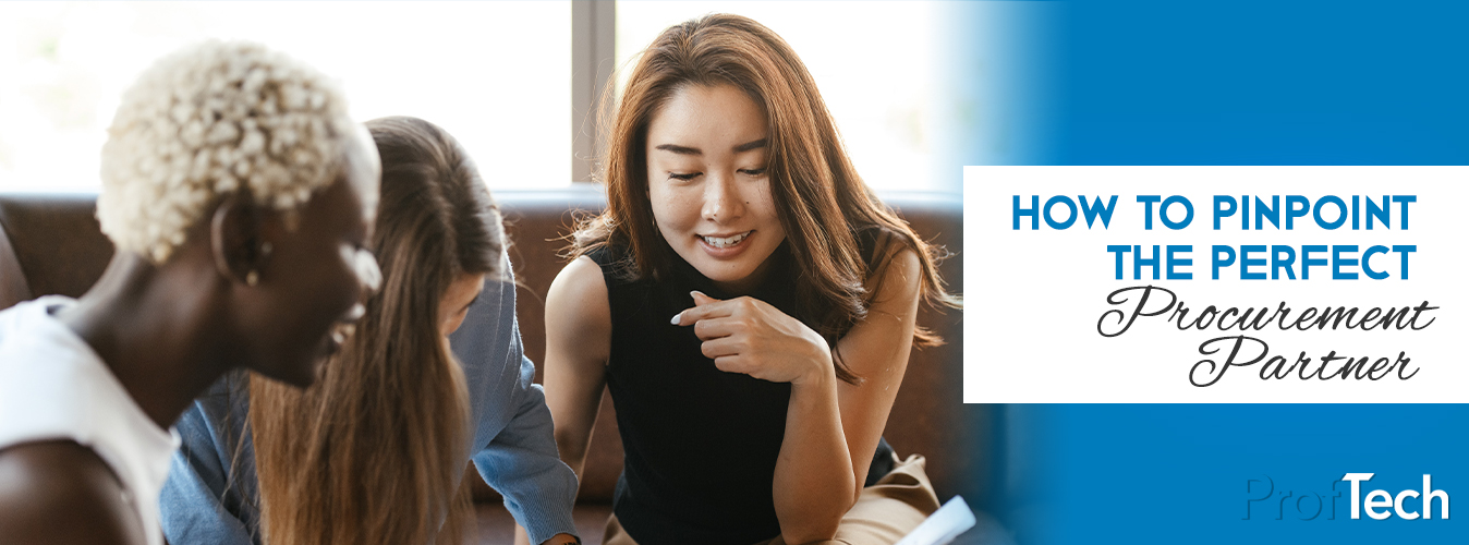How to Pinpoint the Perfect Procurement Partner : ProfTech Workplace Solutions
